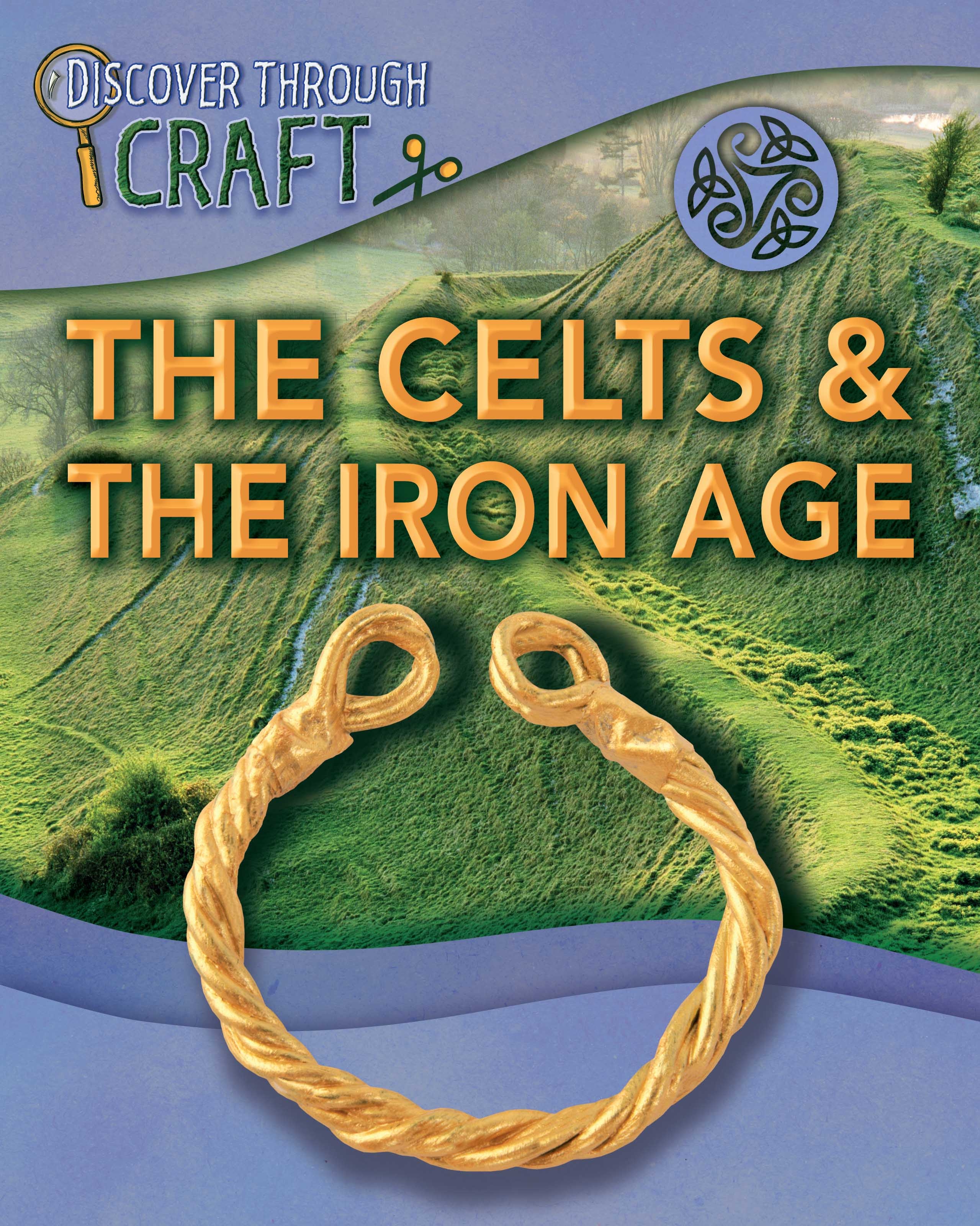 Discover Through Craft: The Celts and the Iron Age by Jen Green ...