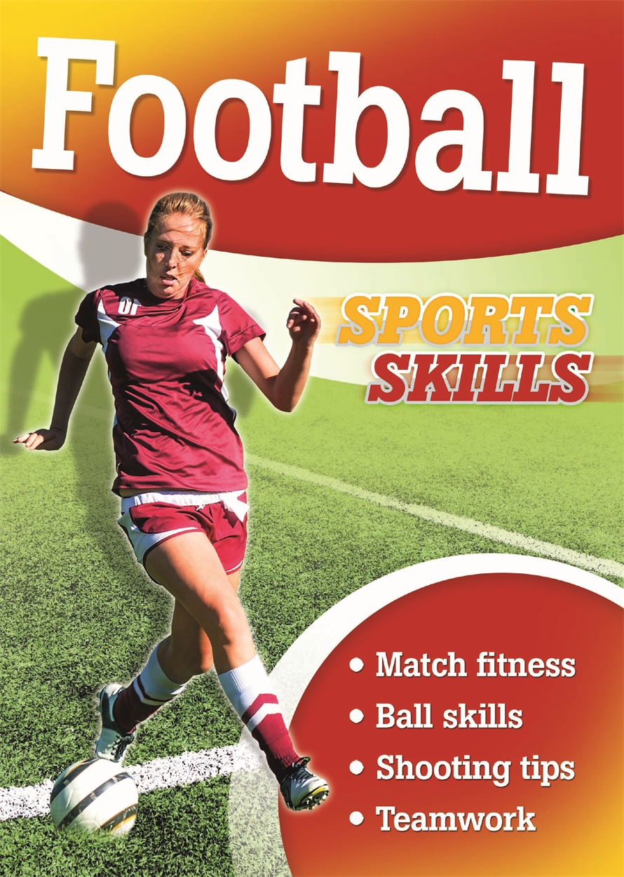 Sports Skills: Football by Clive Gifford | Hachette UK