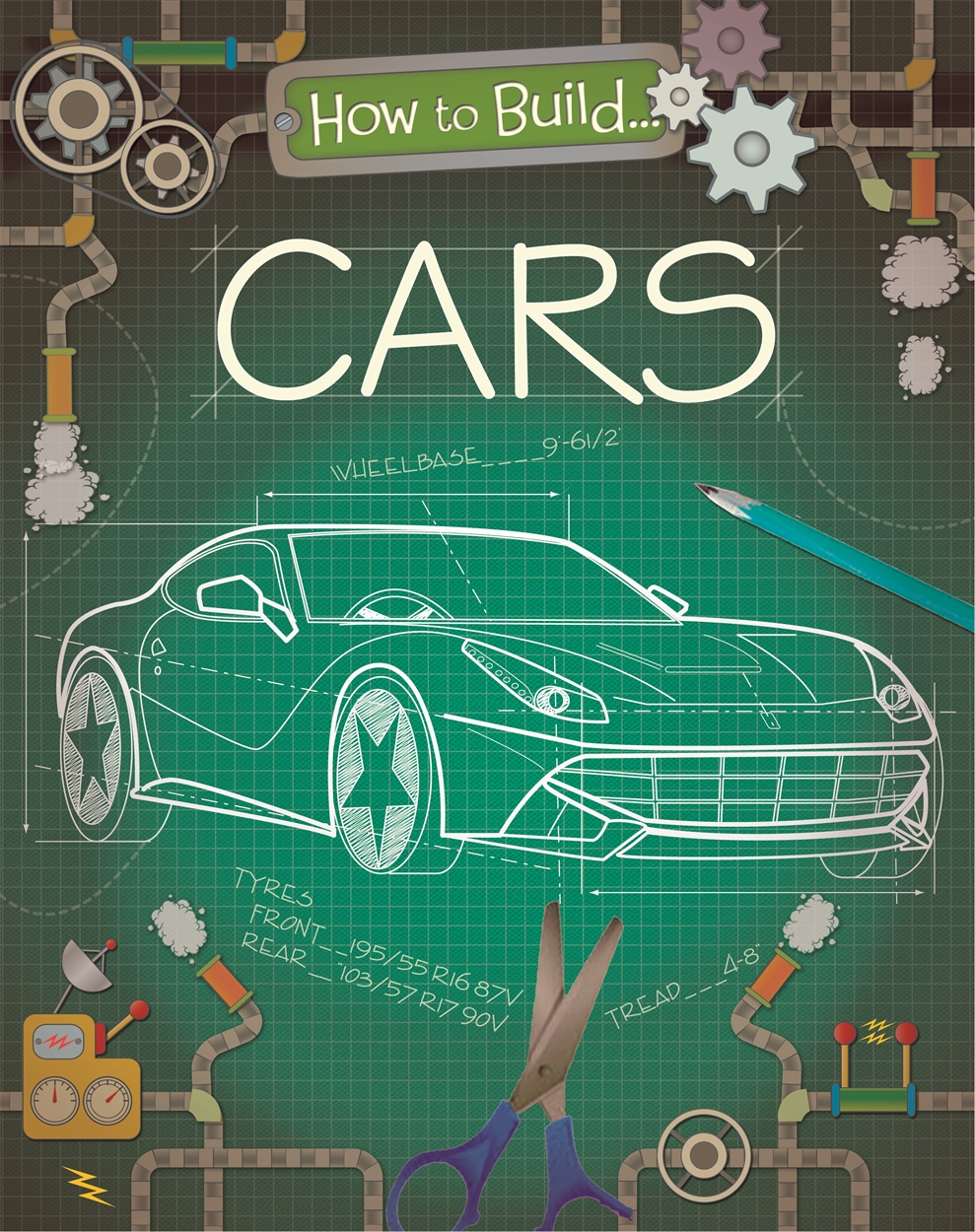 How to Build… Cars by Rita Storey | Hachette UK