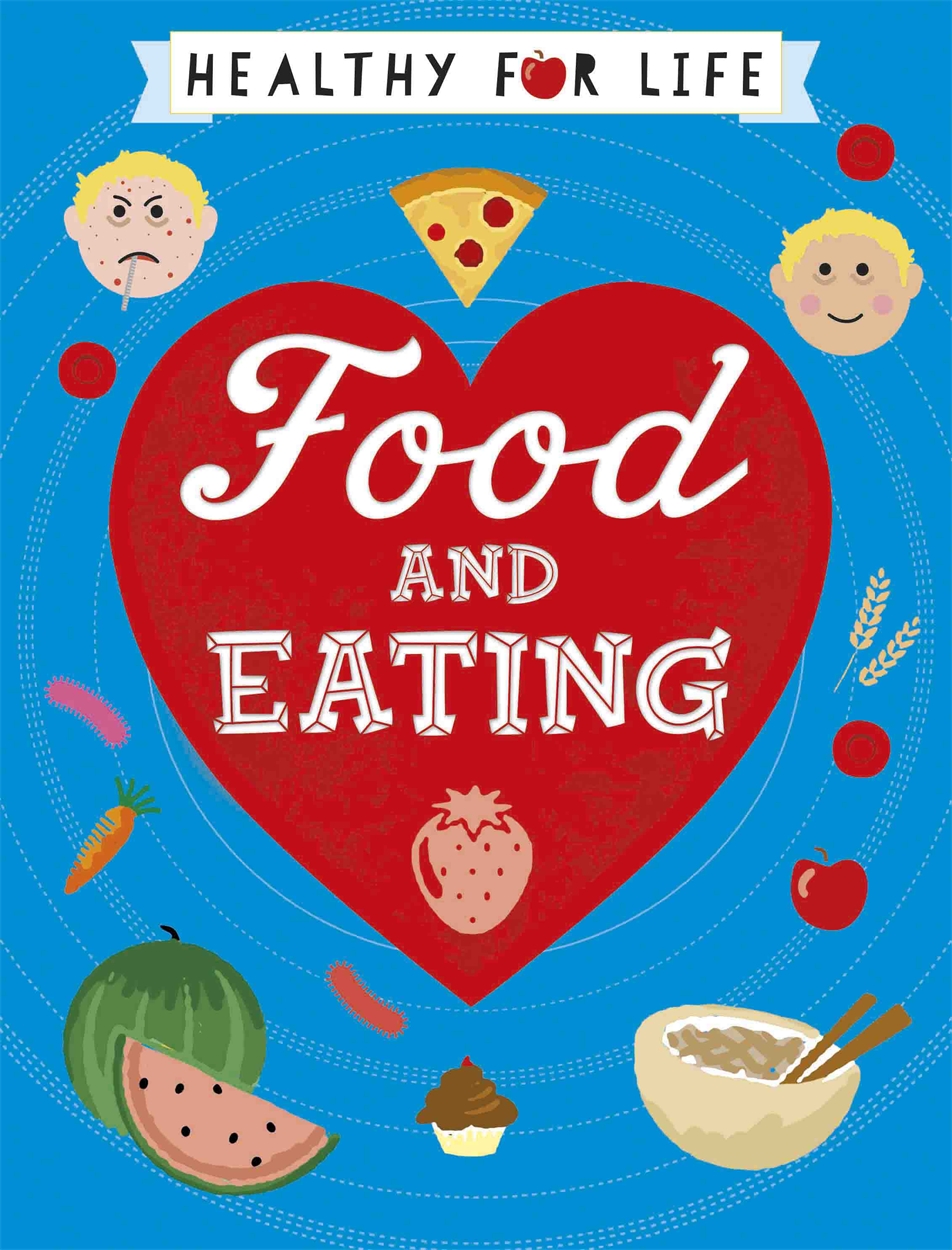 Healthy for Life: Food and Eating by Anna Claybourne | Hachette UK