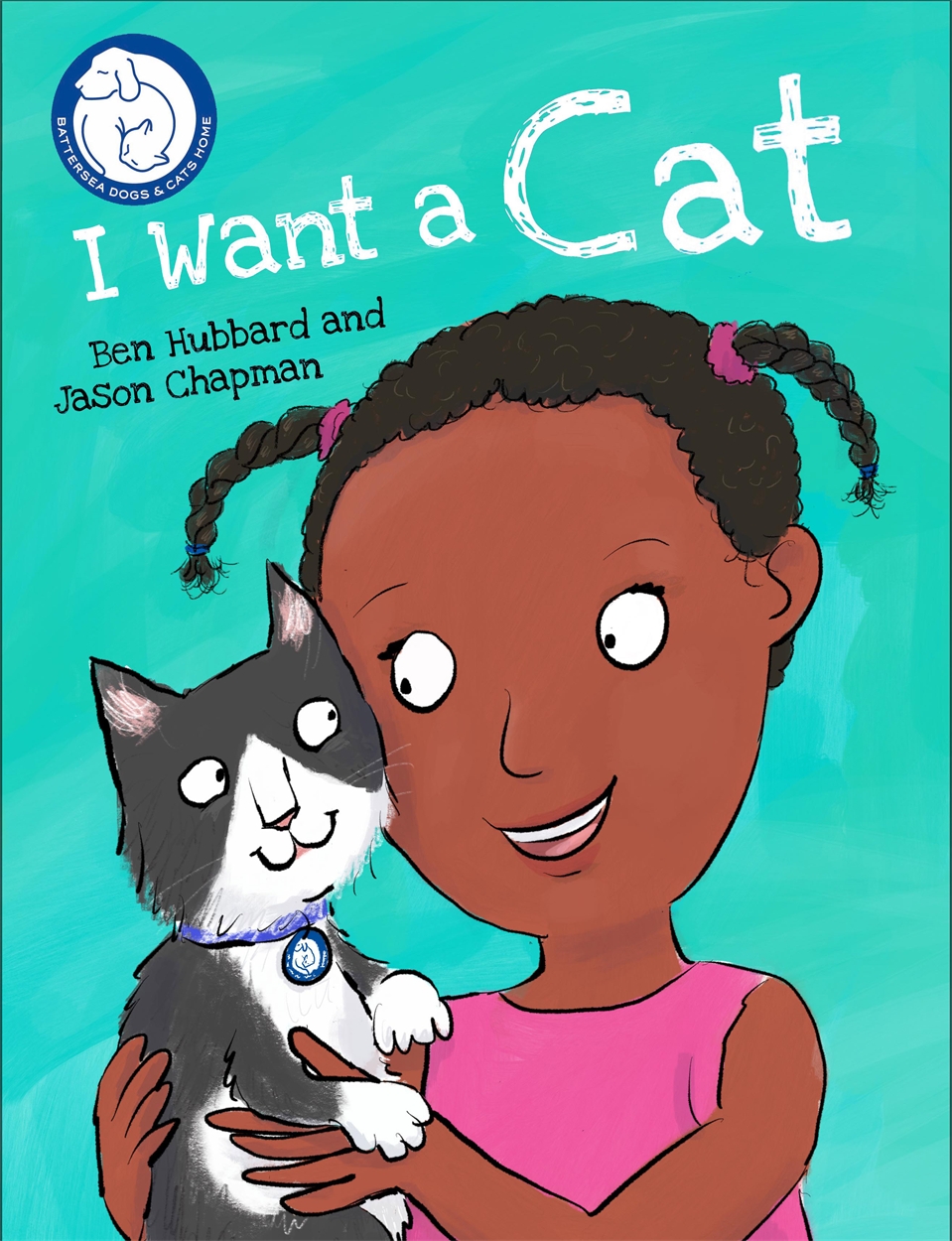 Battersea Dogs & Cats Home: I Want a Cat by Ben Hubbard | Hachette UK