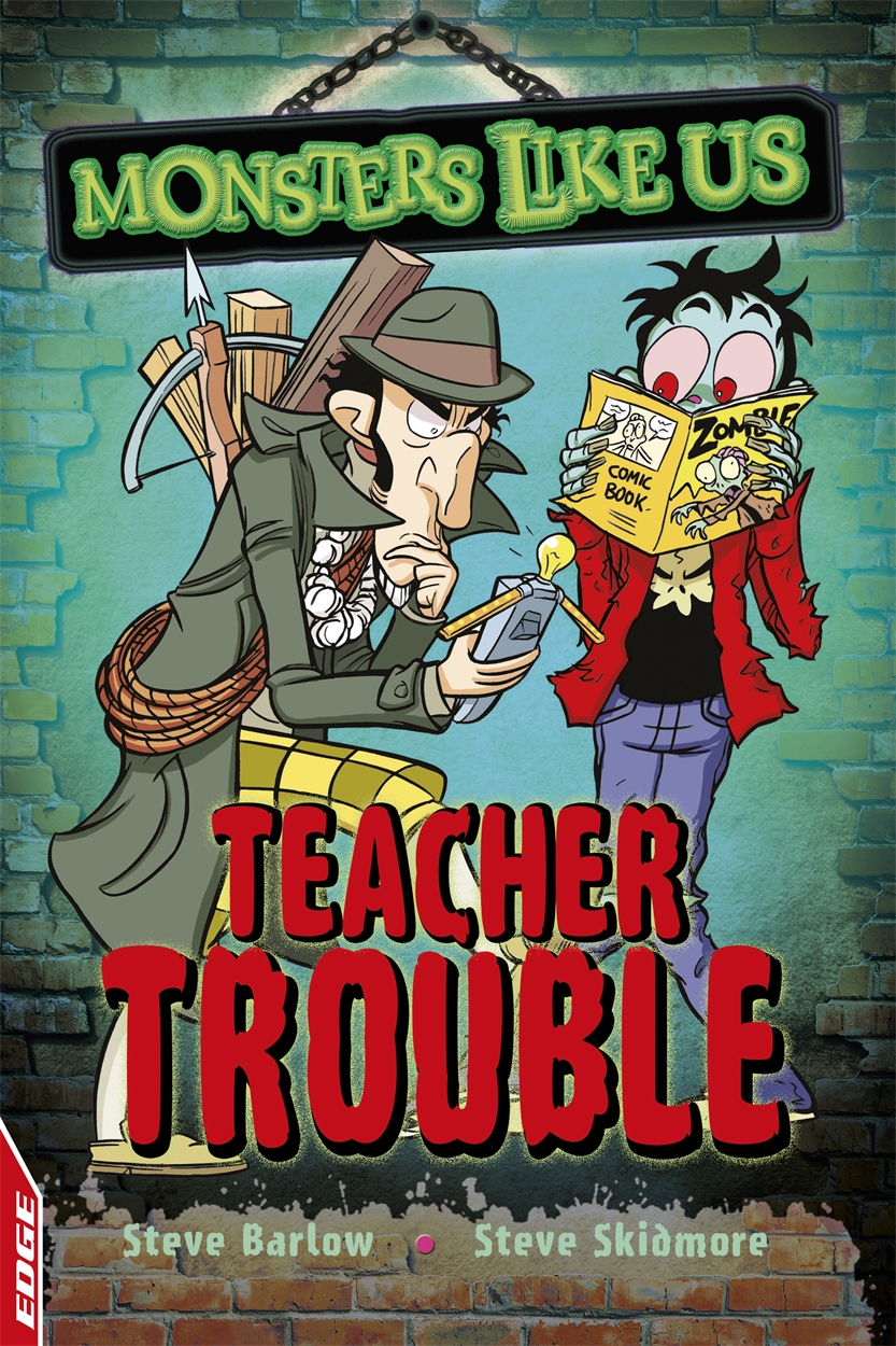 EDGE: Monsters Like Us: Teacher Trouble by Steve Skidmore | Hachette UK