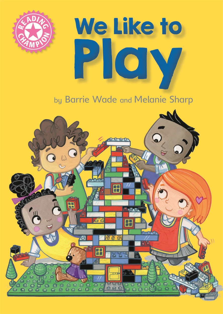 Reading Champion: We Like to Play by Barrie Wade | Hachette UK