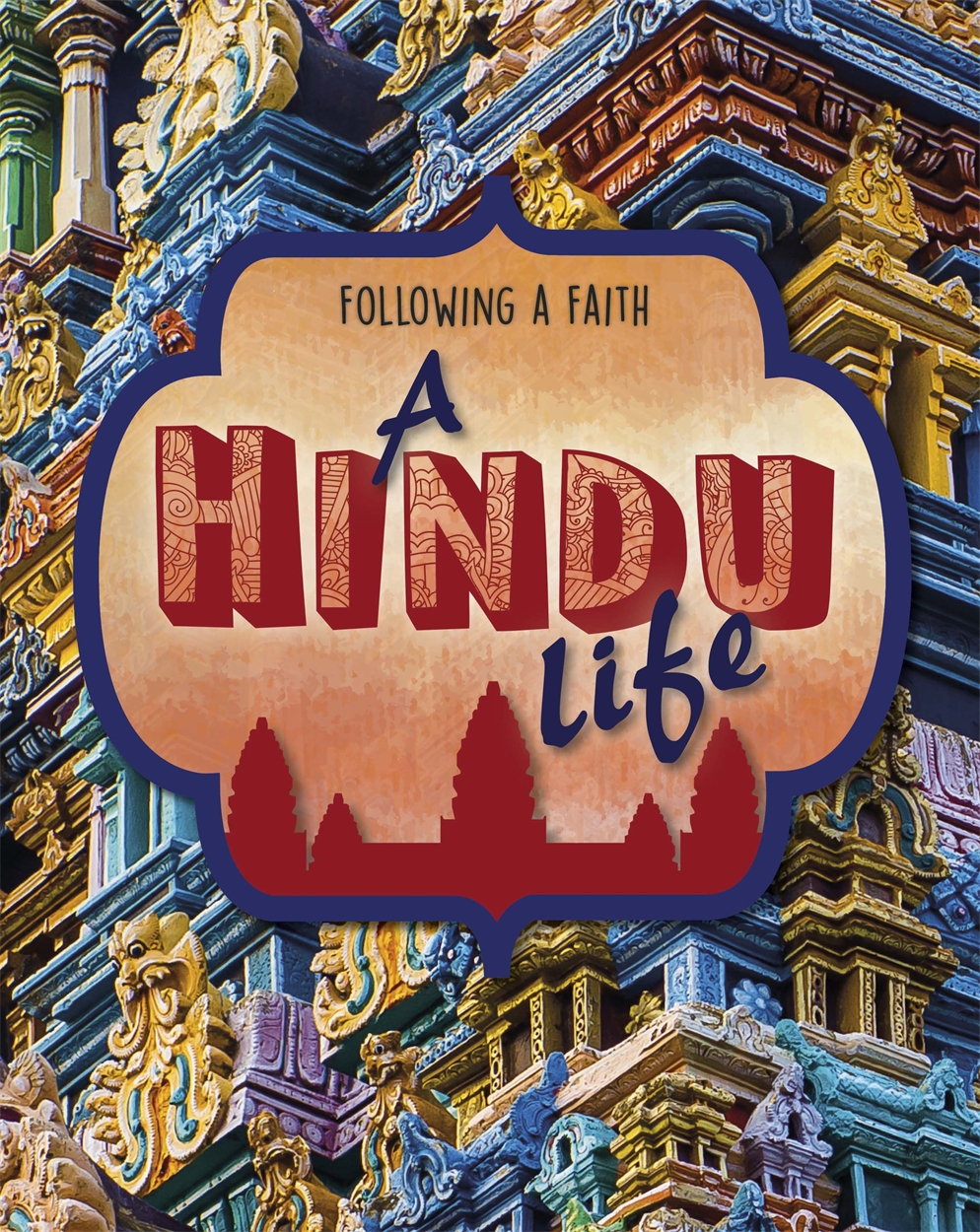 Following a Faith: A Hindu Life by Cath Senker | Hachette UK