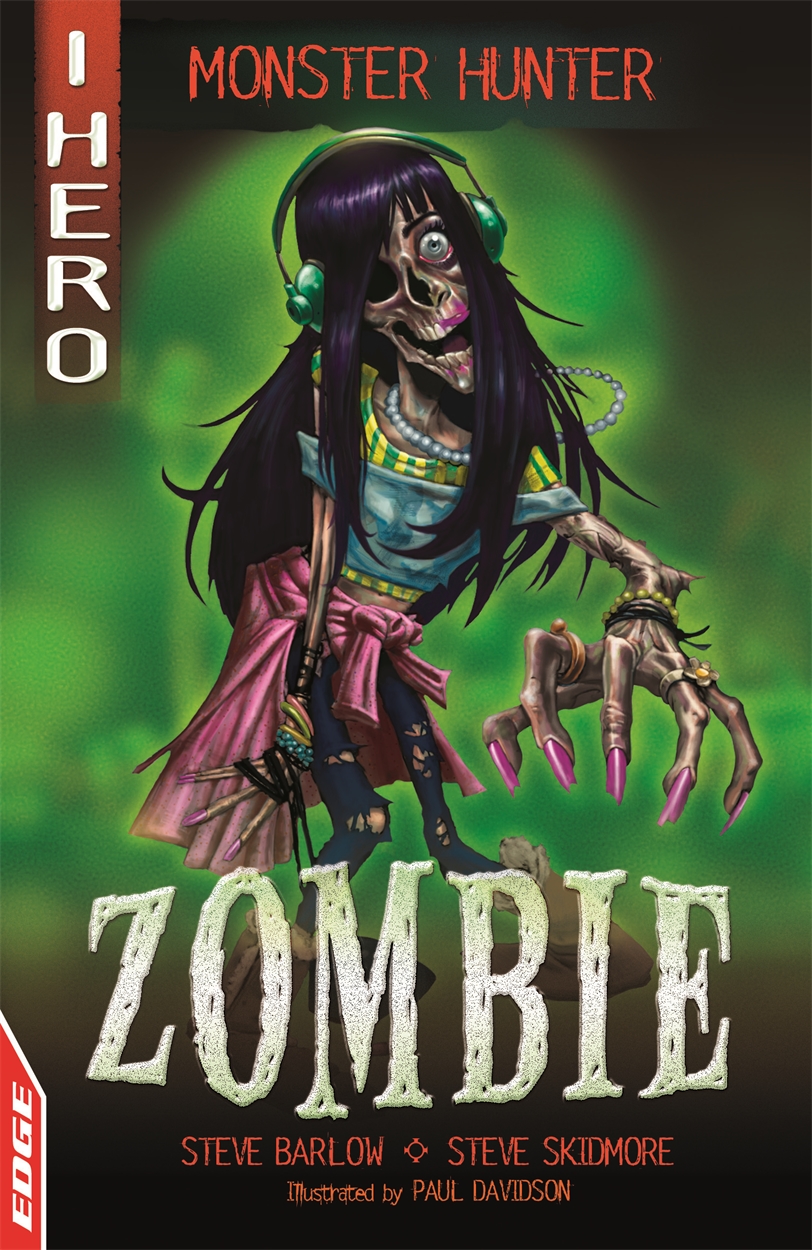 EDGE: I HERO: Monster Hunter: Zombie by Steve Skidmore | Hachette UK