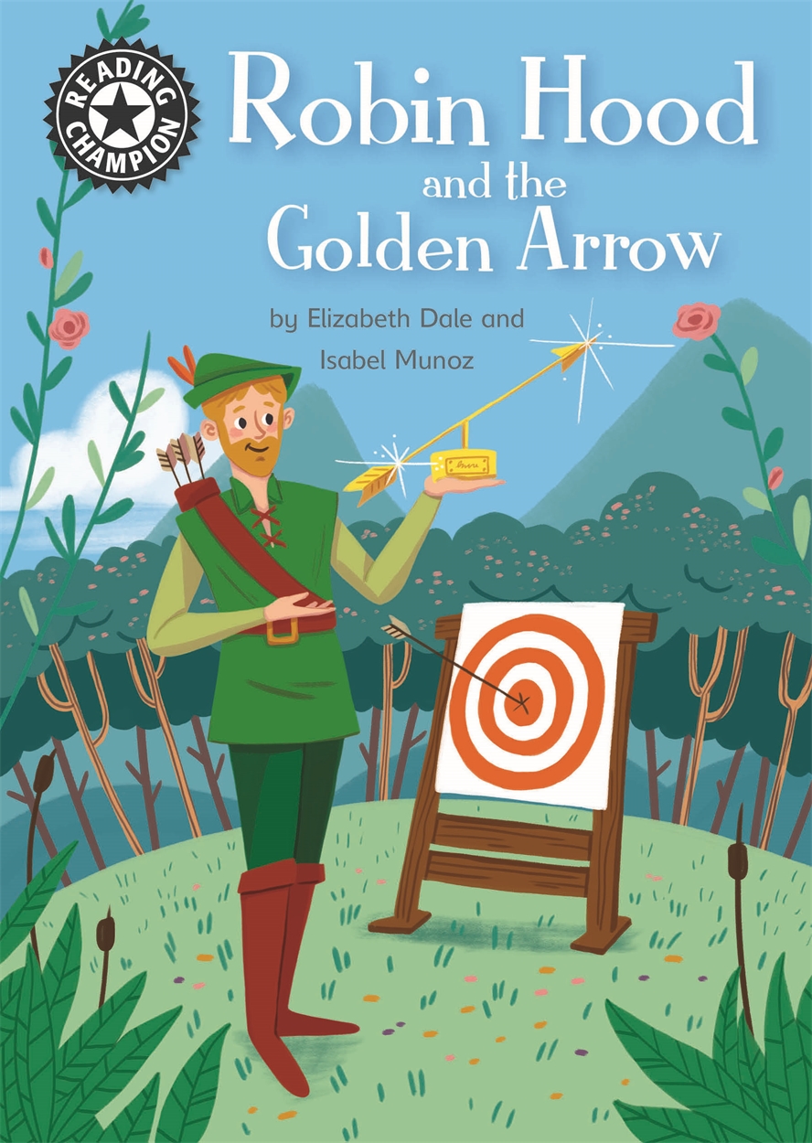 Reading Champion: Robin Hood and the Golden Arrow by Elizabeth Dale ...