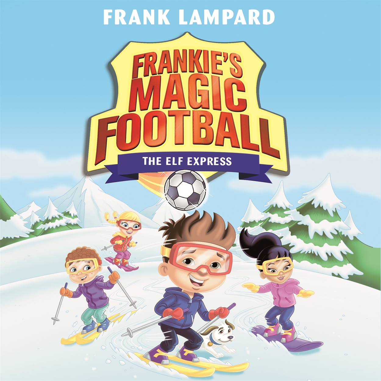 Frankie's Magic Football: The Elf Express by Frank Lampard | Hachette UK