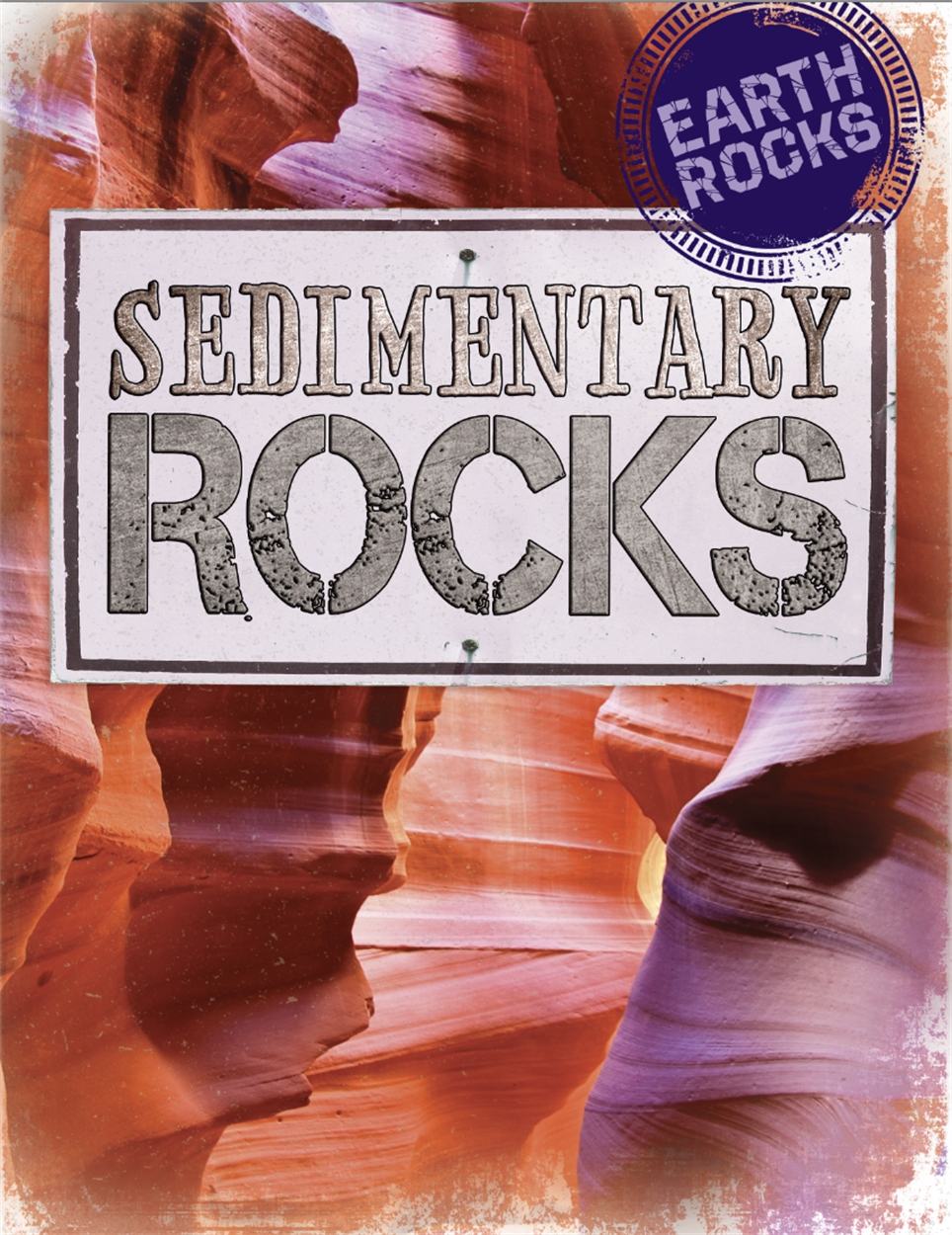 Earth Rocks: Sedimentary Rocks by Richard Spilsbury | Hachette UK