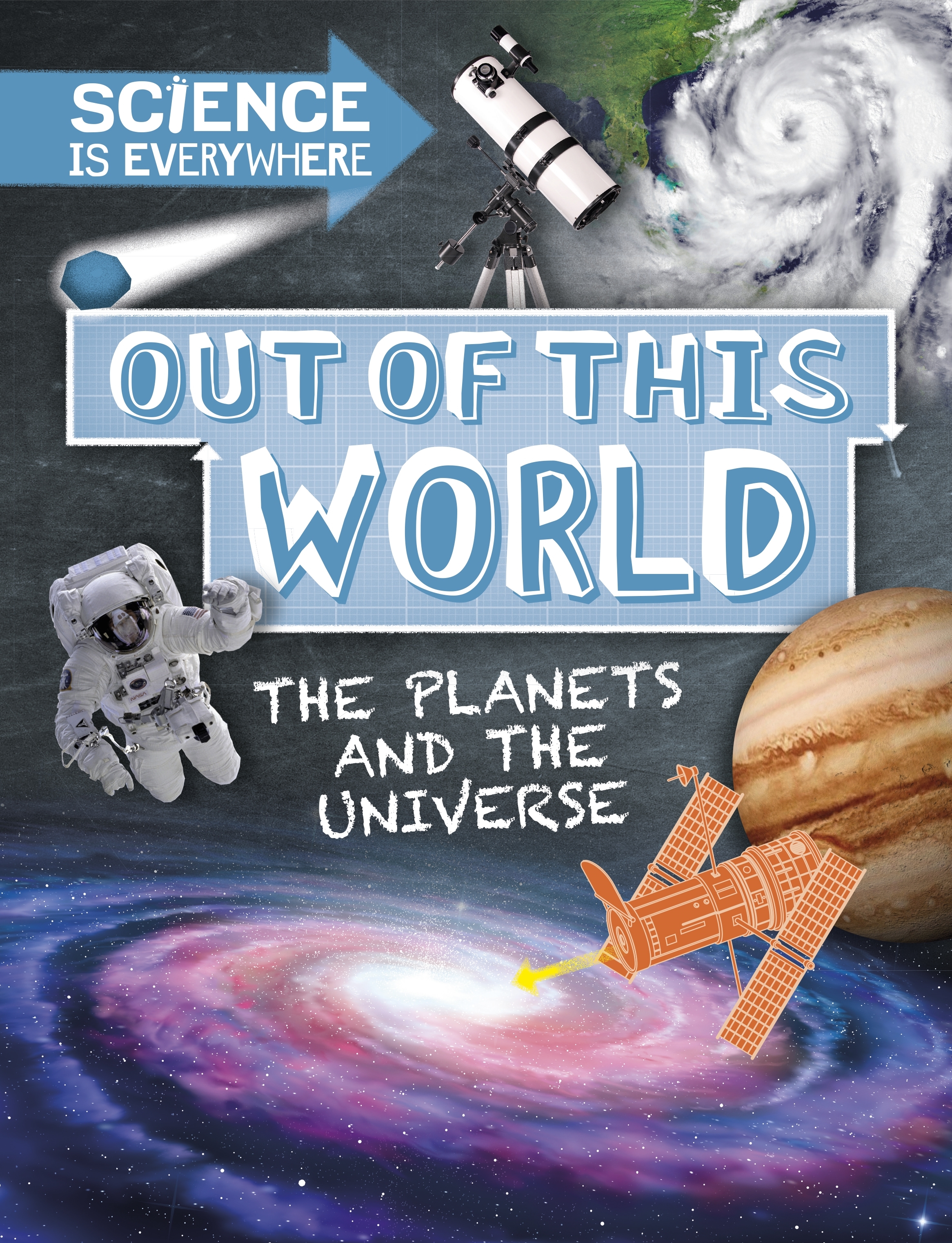 Science is Everywhere: Out of This World by Rob Colson | Hachette UK