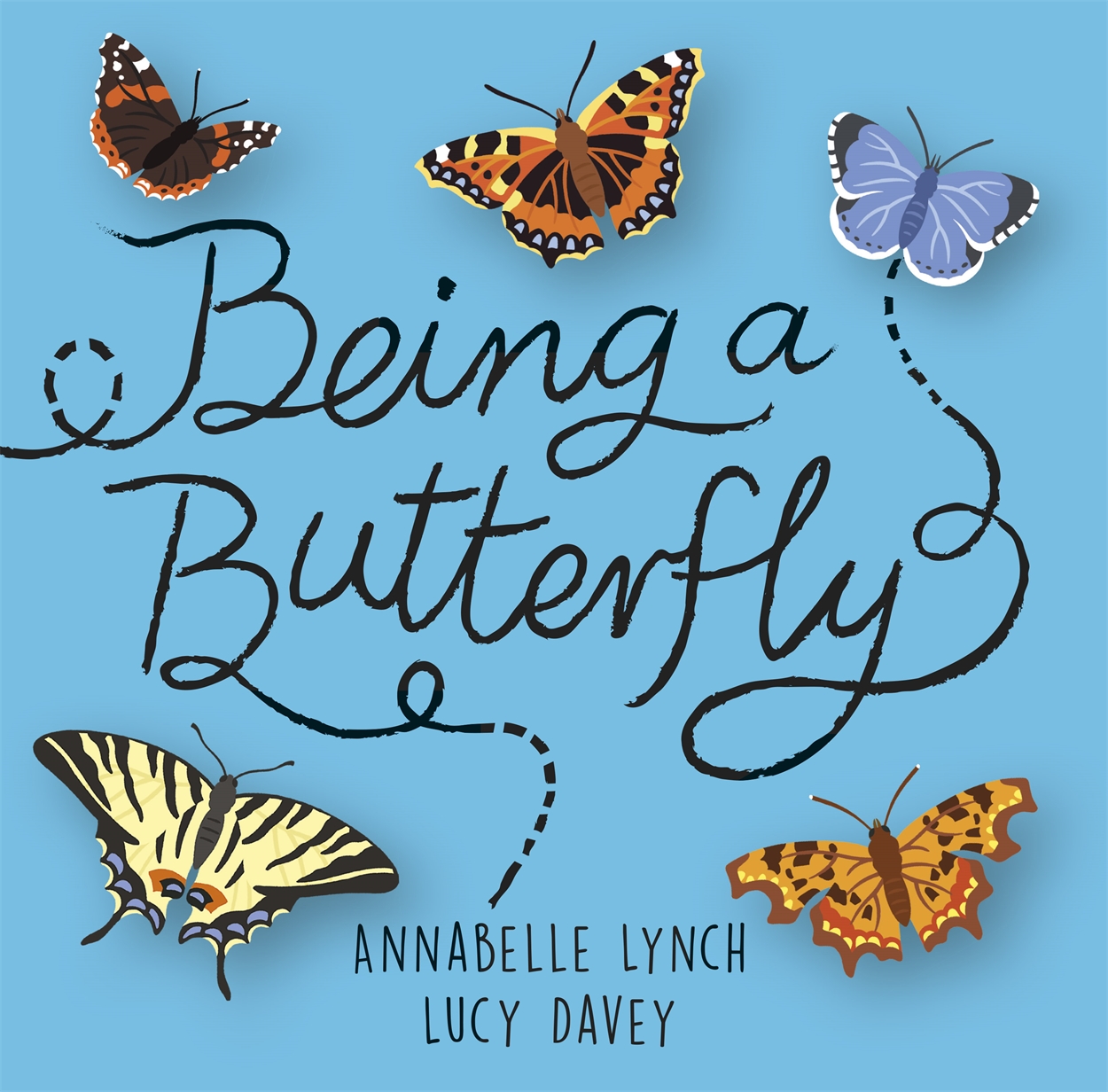 Being a Minibeast: Being a Butterfly by Annabelle Lynch | Hachette UK