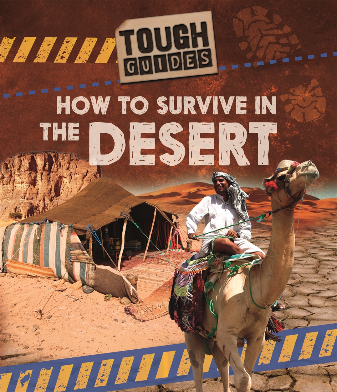 Tough Guides: How to Survive in the Desert by Angela Royston | Hachette UK