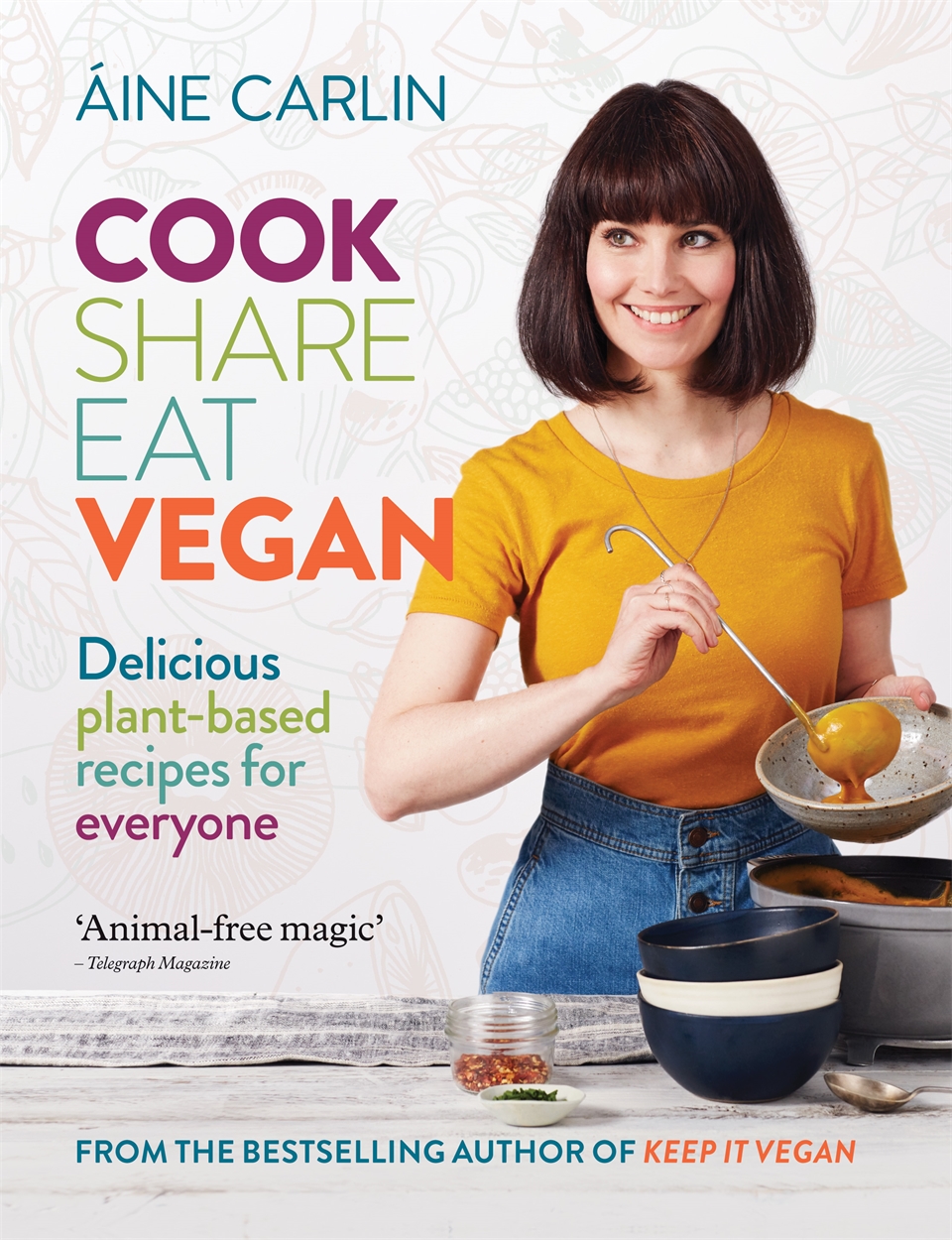 Cook Share Eat Vegan by Áine Carlin | Hachette UK