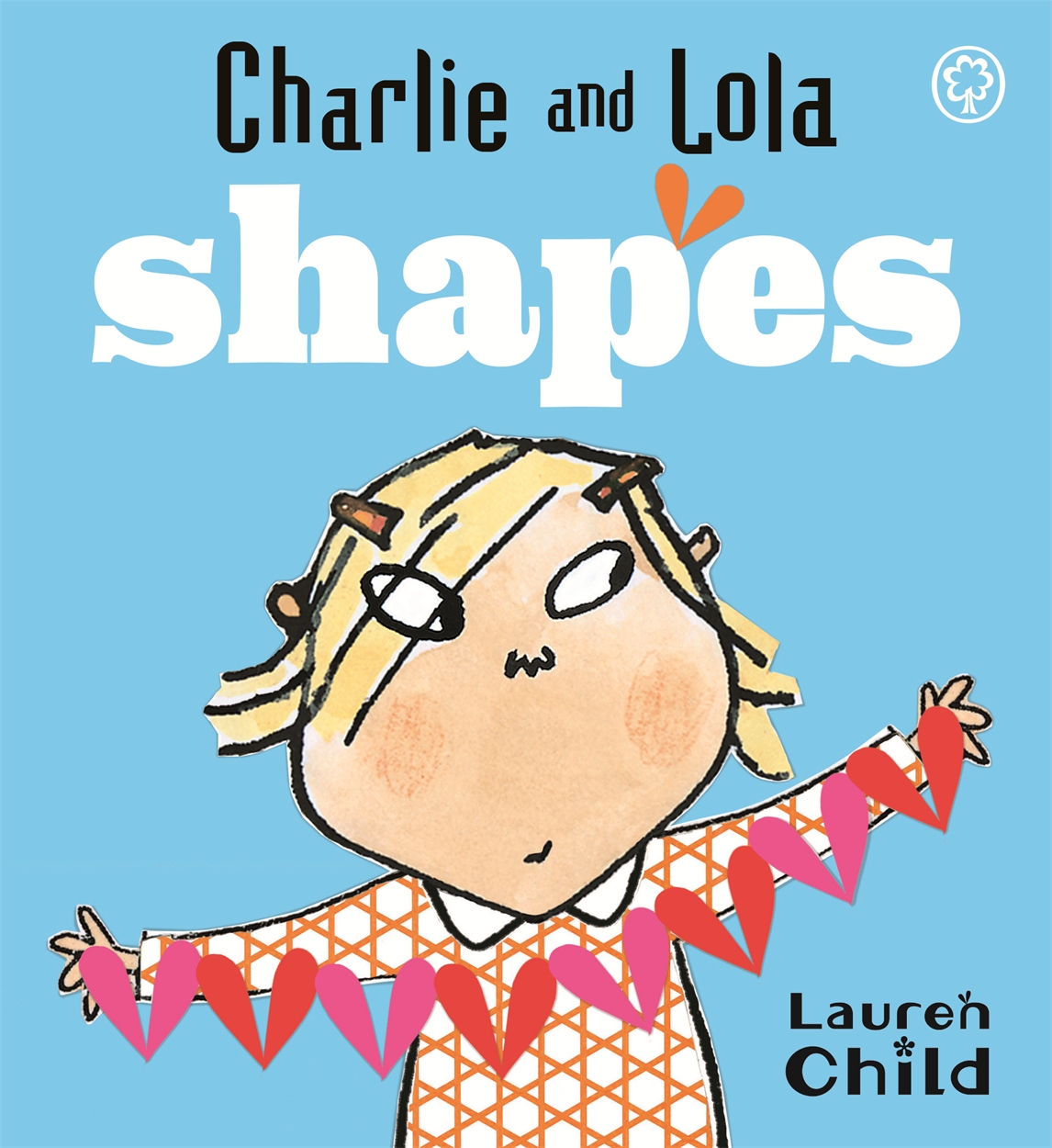 Charlie and Lola: Shapes by Lauren Child | Hachette UK
