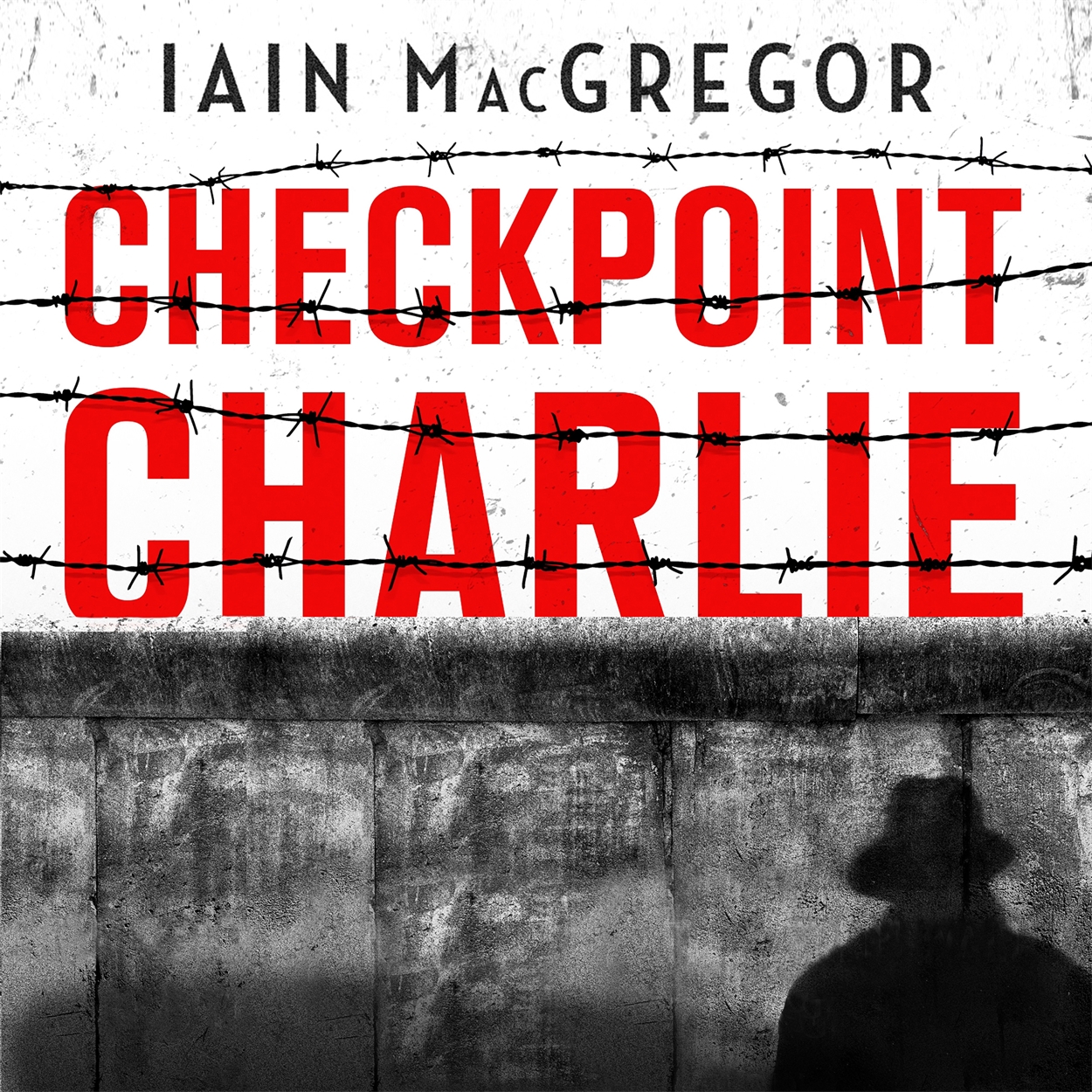 Checkpoint Charlie by Iain MacGregor | Hachette UK