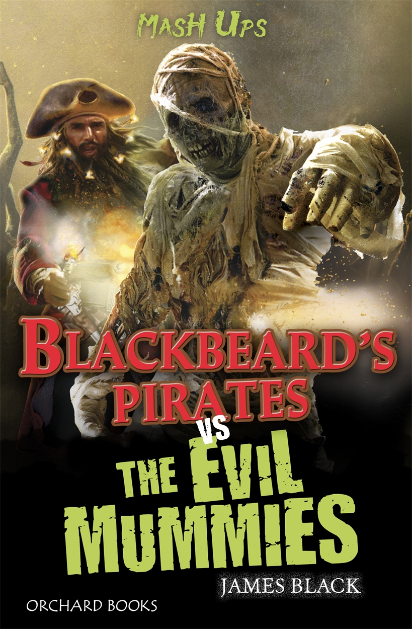 Mash Ups: Blackbeard’s Pirates vs The Evil Mummies by James Black ...