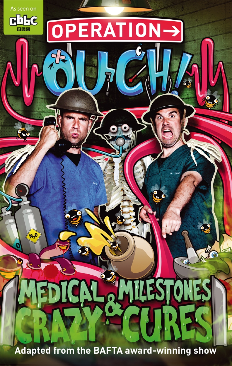 Operation Ouch: Medical Milestones and Crazy Cures by Chris van ...