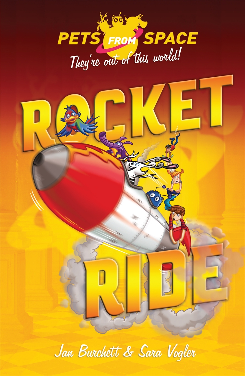 Pets from Space: Rocket Ride by Jan Burchett | Hachette UK