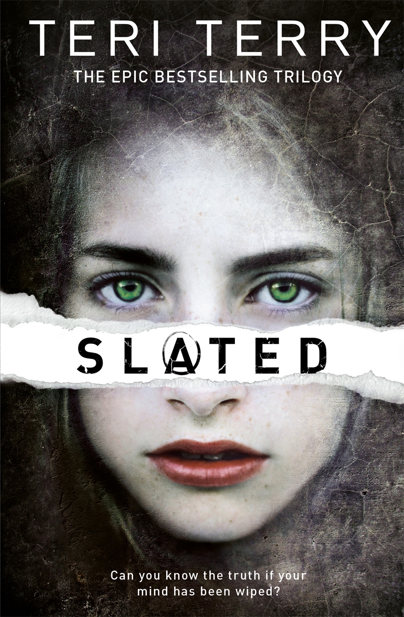 SLATED Trilogy: Slated by Teri Terry | Hachette UK