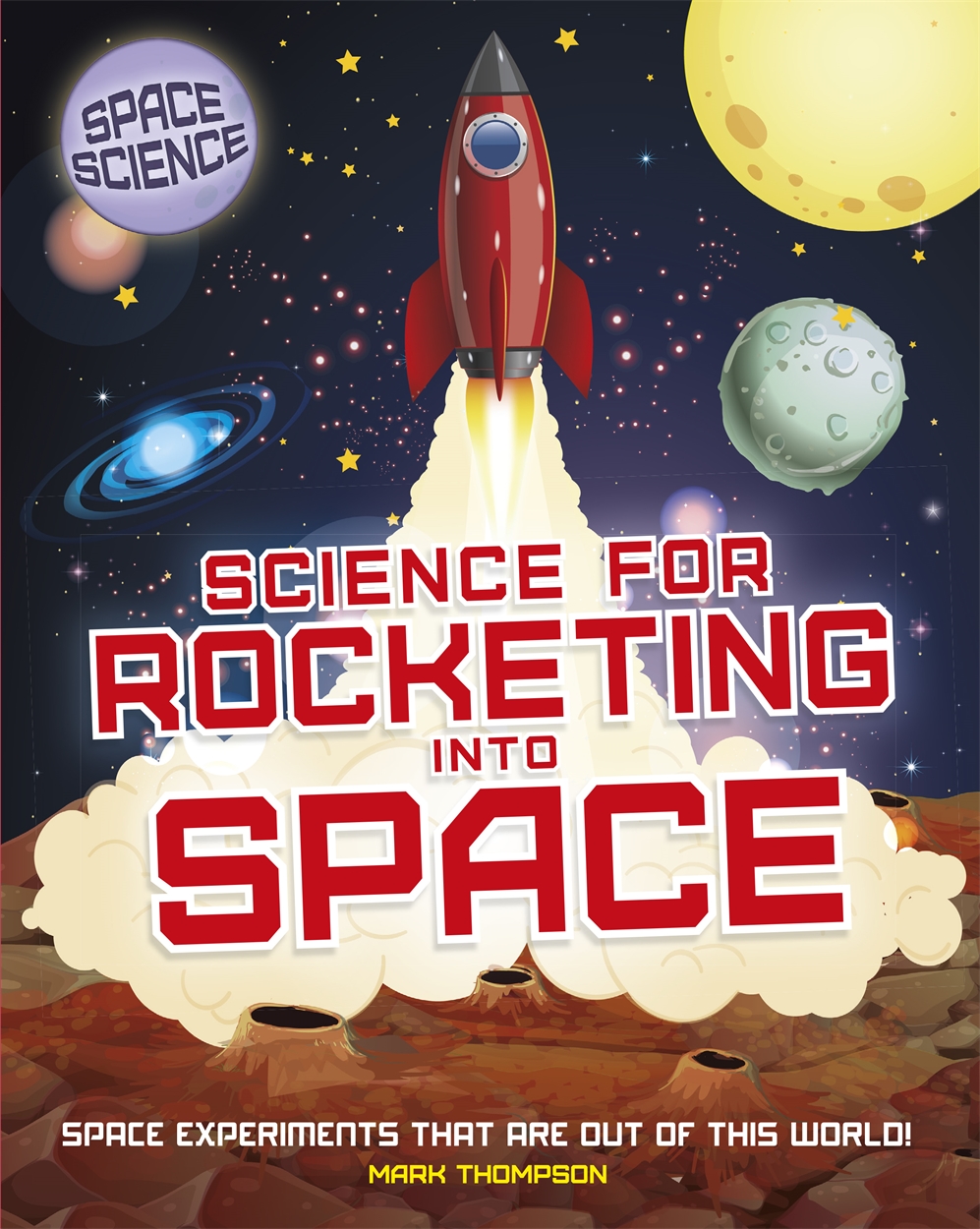 Space Science: STEM in Space: Science for Rocketing into Space by Mark ...