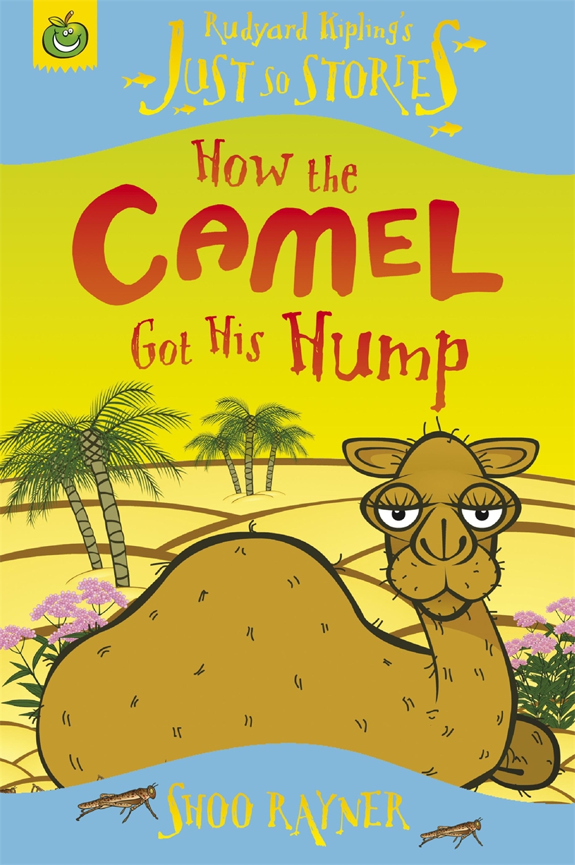 Tadpoles Tales: Just So Stories – How the Camel Got His Hump by Robert ...