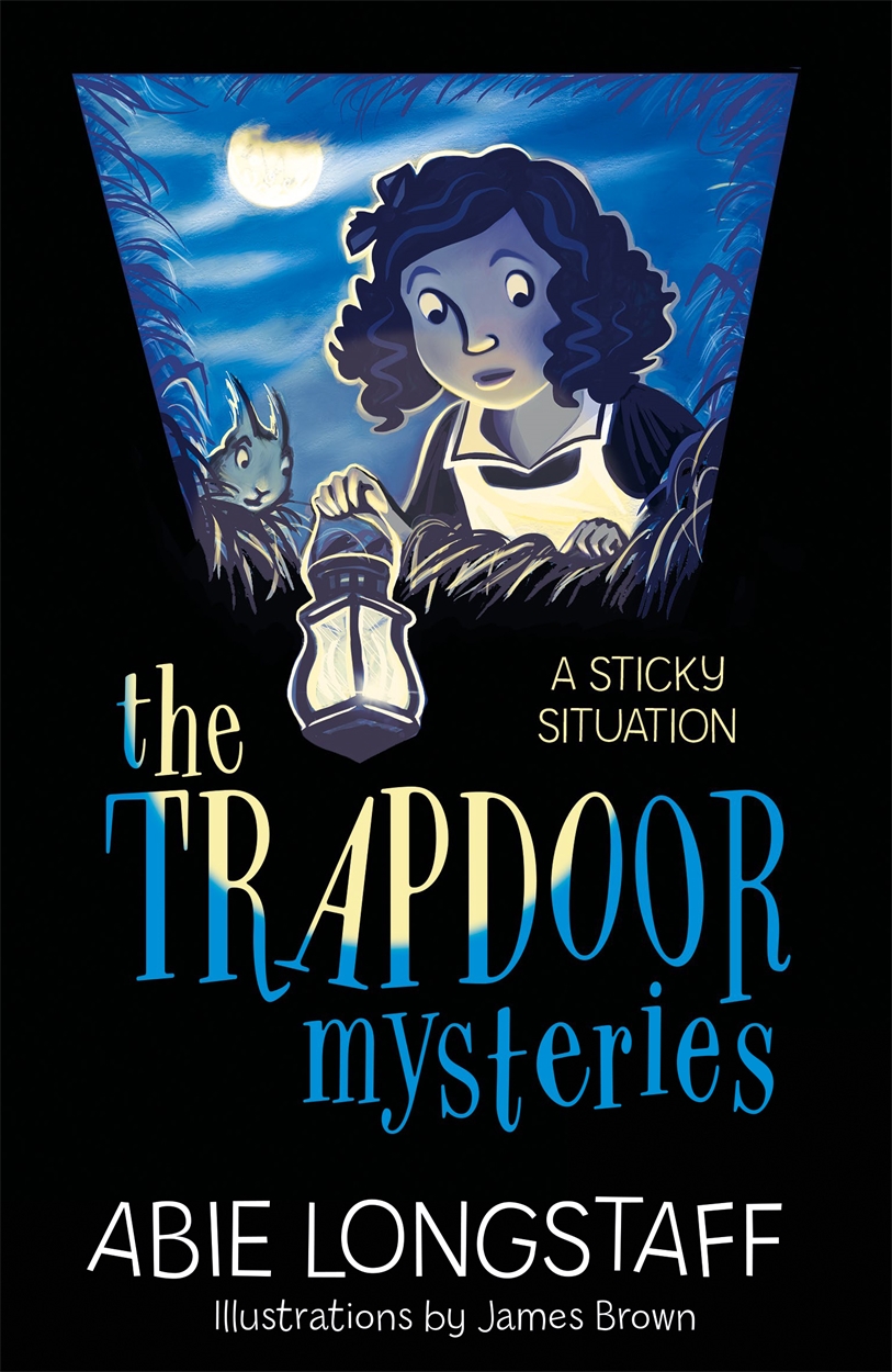 The Trapdoor Mysteries: A Sticky Situation by Abie Longstaff | Hachette UK