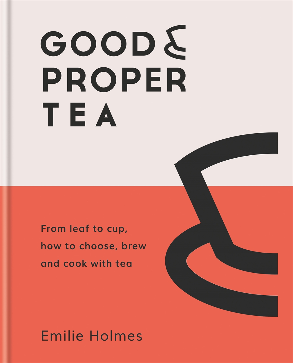 Good & Proper Tea by Emilie Holmes | Hachette UK