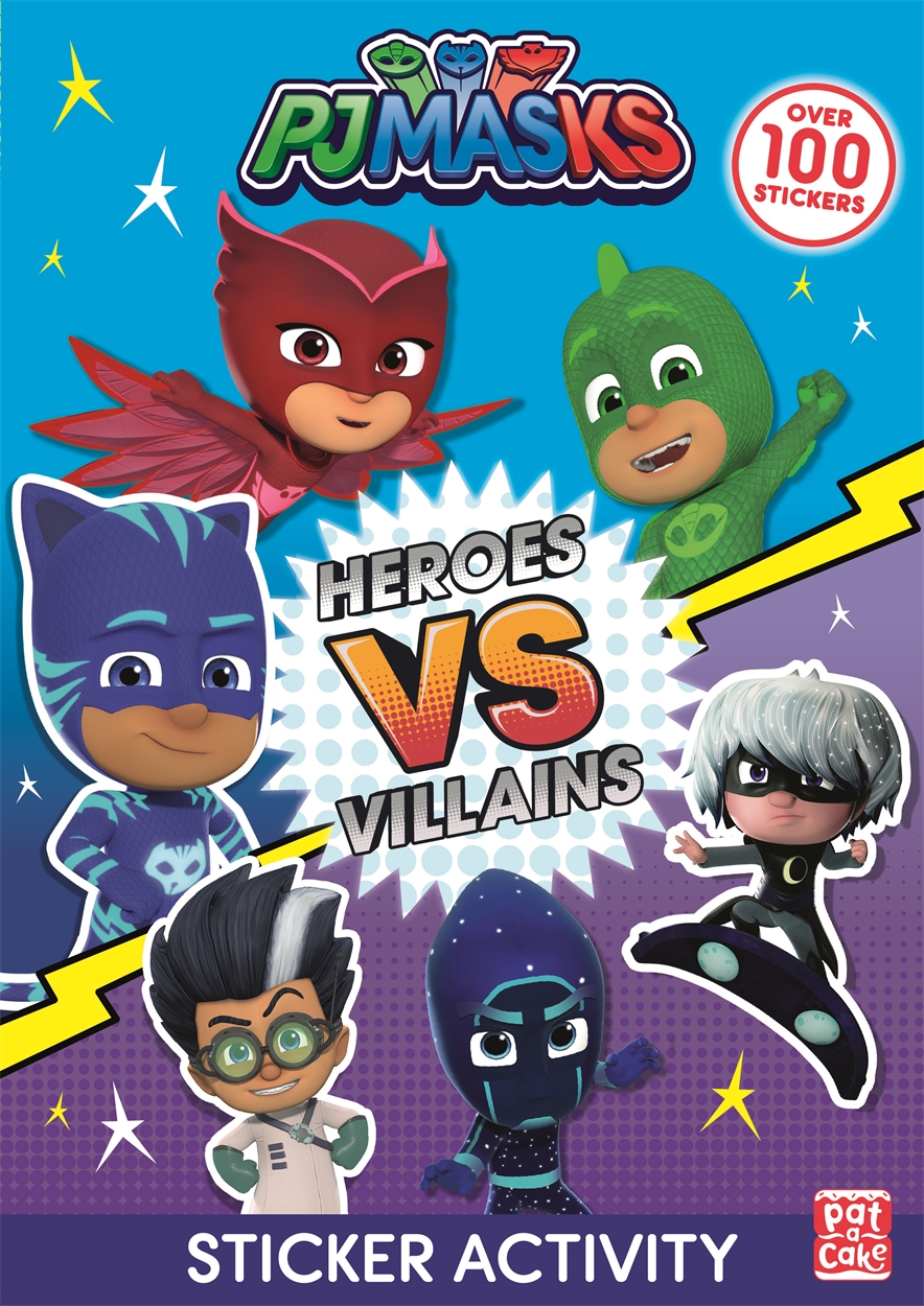 PJ Masks: Heroes vs Villains Sticker Activity by Pat-a-Cake | Hachette UK