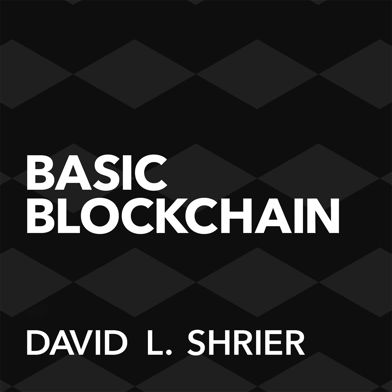 Basic Blockchain by David Shrier | Hachette UK
