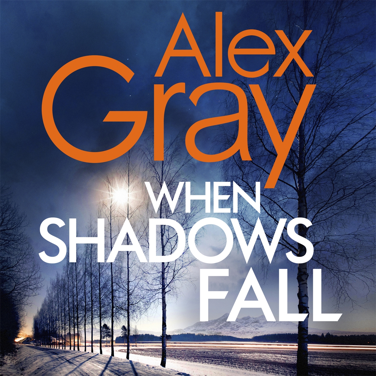 When Shadows Fall by Alex Gray | Hachette UK