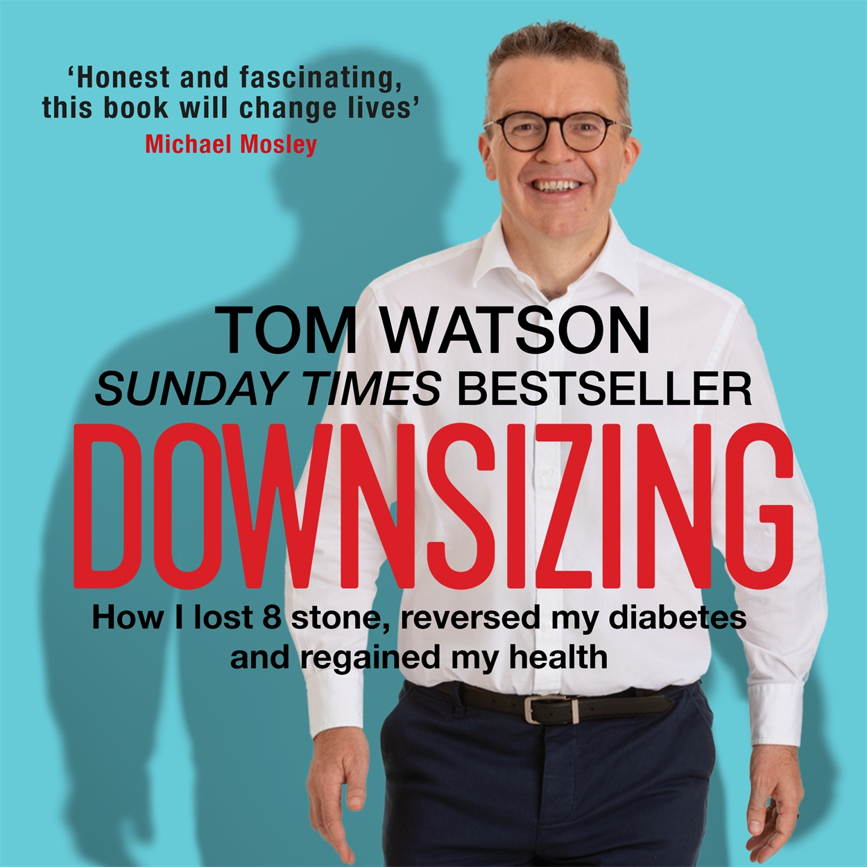 Downsizing by Tom Watson | Hachette UK
