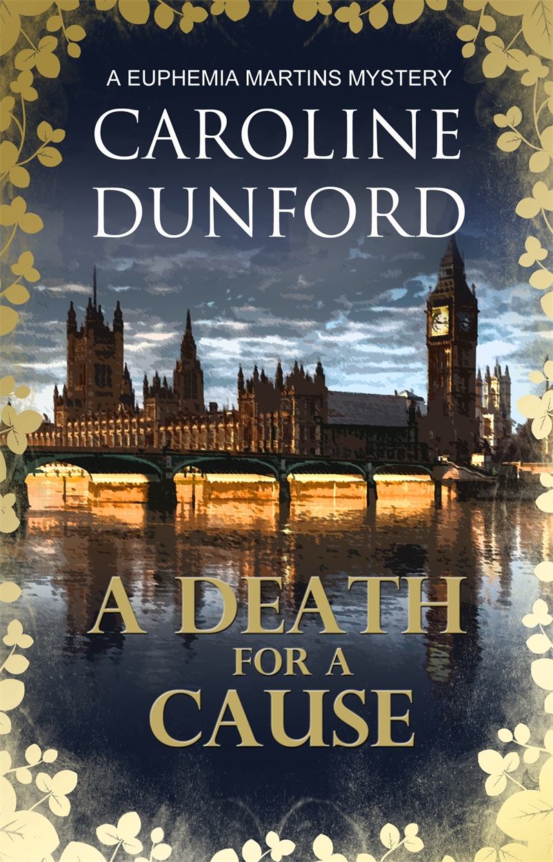 A Death for a Cause (Euphemia Martins Mystery 8) by Caroline Dunford ...