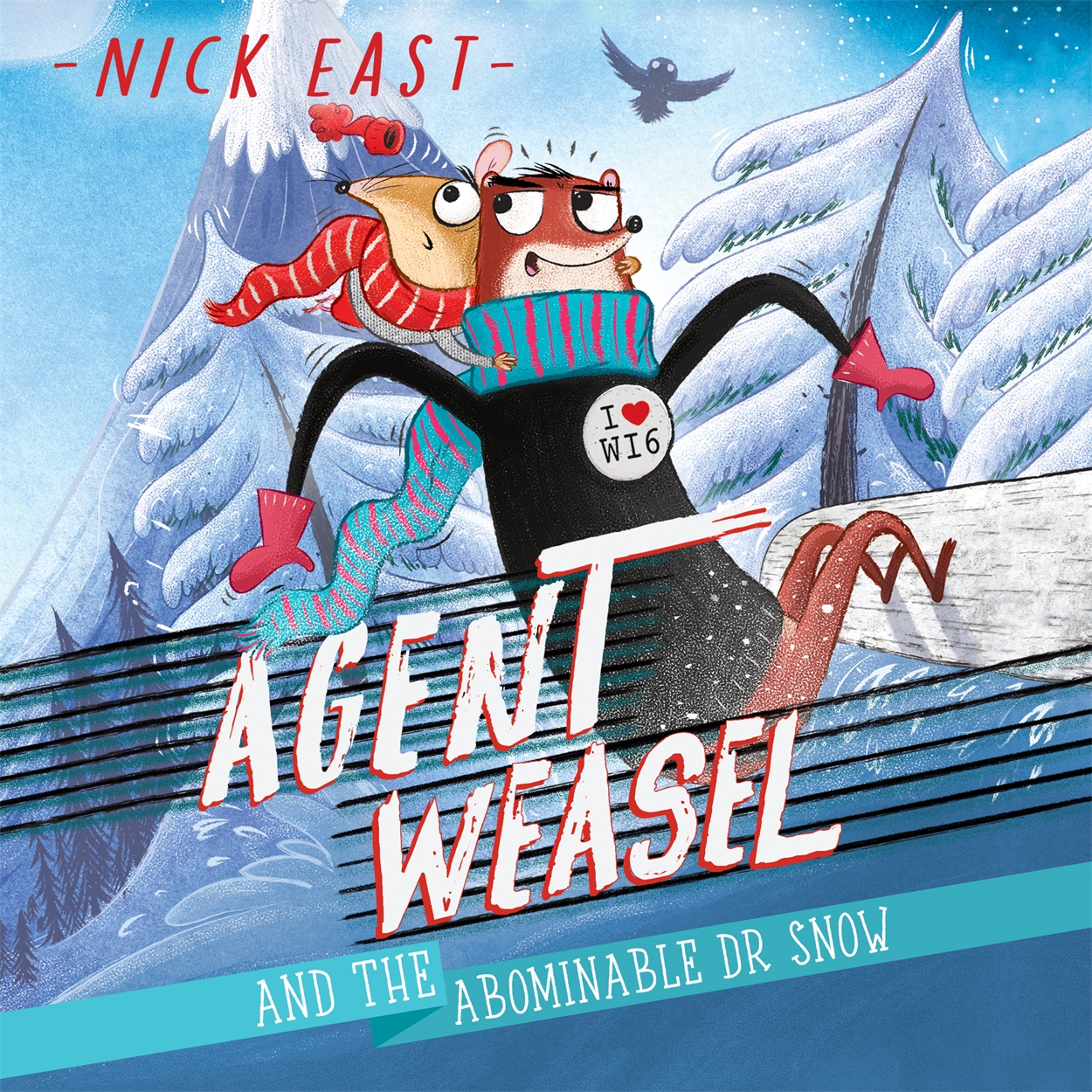 Agent Weasel and the Abominable Dr Snow by Nick East | Hachette UK