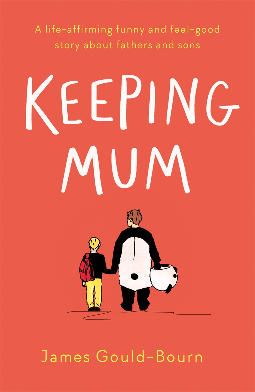 Keeping Mum By James Gould Bourn Hachette Uk