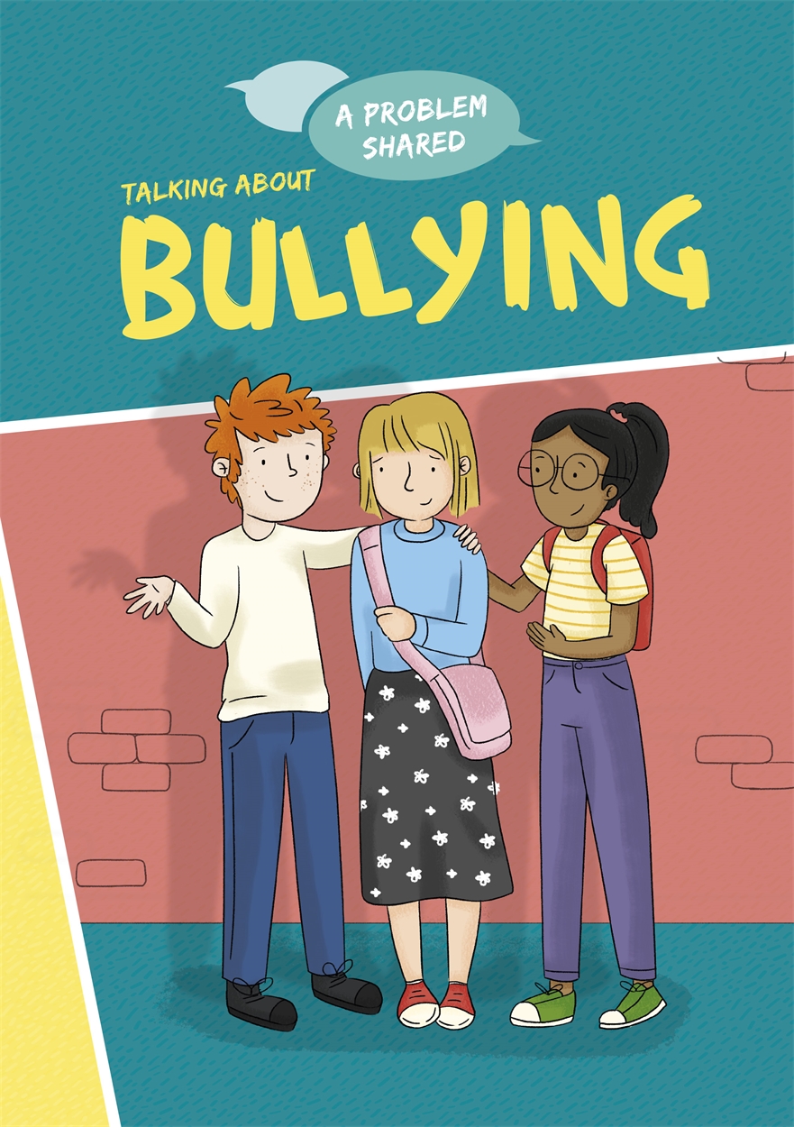A Problem Shared: Talking About Bullying by Louise Spilsbury | Hachette UK