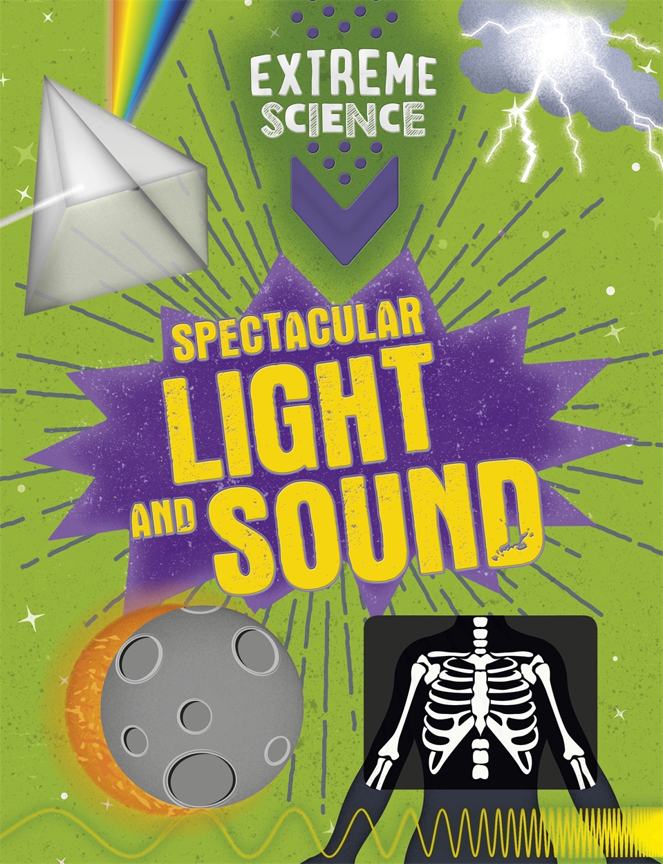 Extreme Science: Spectacular Light and Sound by Jon Richards | Hachette UK