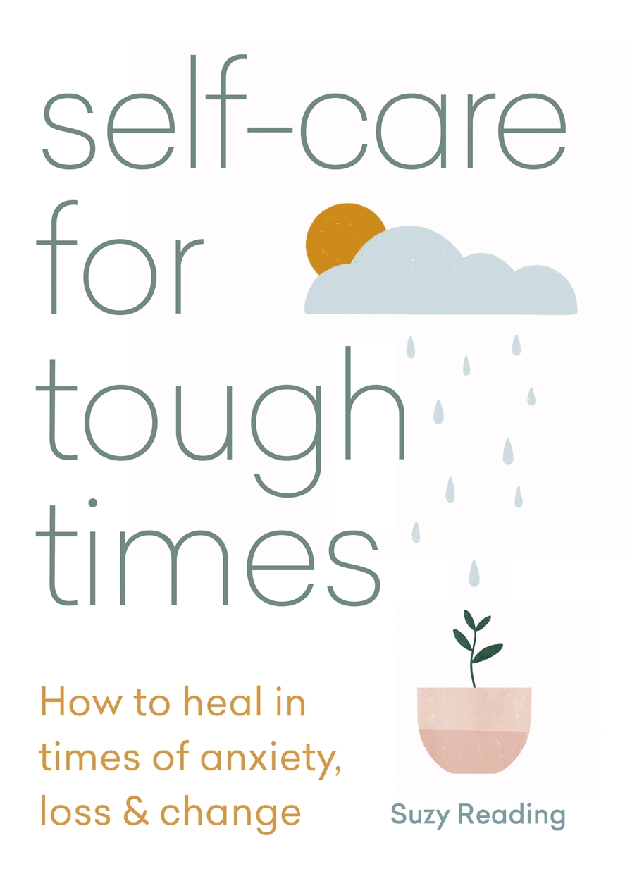 Self-care for Tough Times by Suzy Reading | Hachette UK