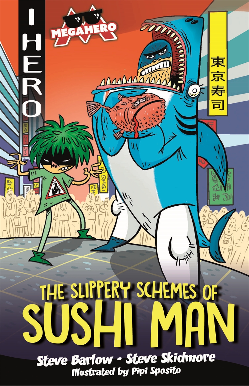 EDGE: I HERO: Megahero: The Slippery Schemes of Sushi Man by Steve ...