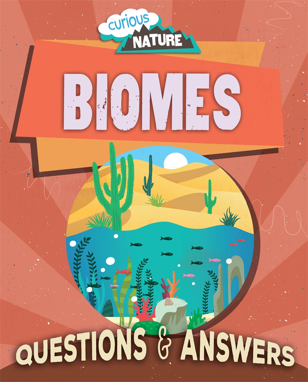 Curious Nature: Biomes by Nancy Dickmann | Hachette UK