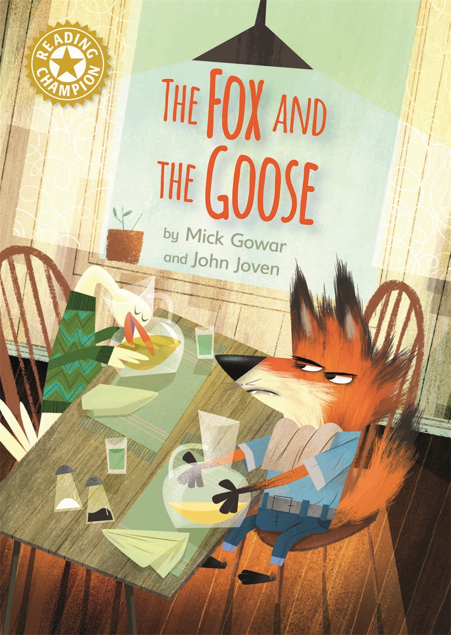 Reading Champion: The Fox and the Goose by Mick Gowar | Hachette UK