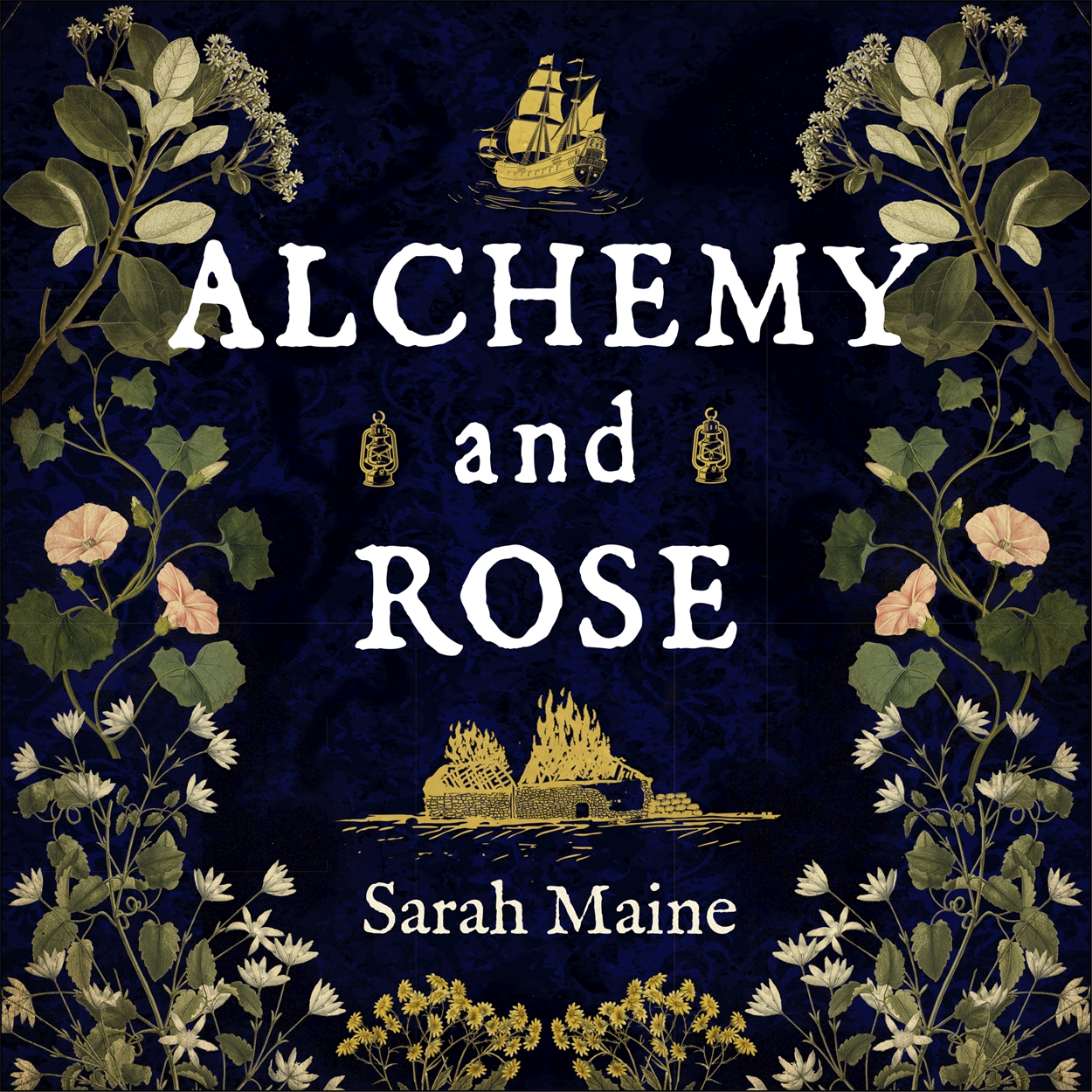Alchemy and Rose by Sarah Maine | Hachette UK