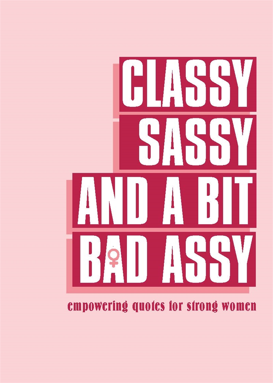 Classy, Sassy, and a Bit Bad Assy by | Hachette UK