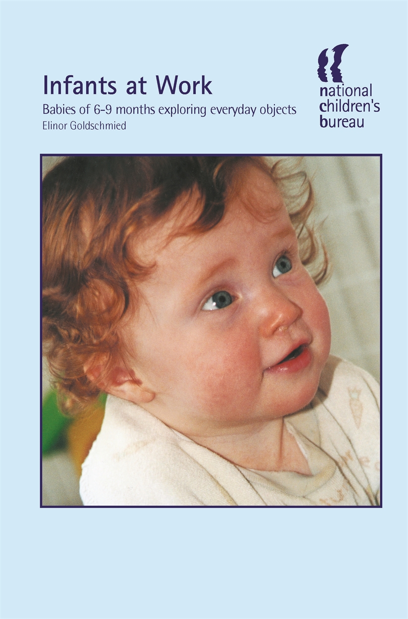Infants at Work by Elinor Goldschmied | Hachette UK