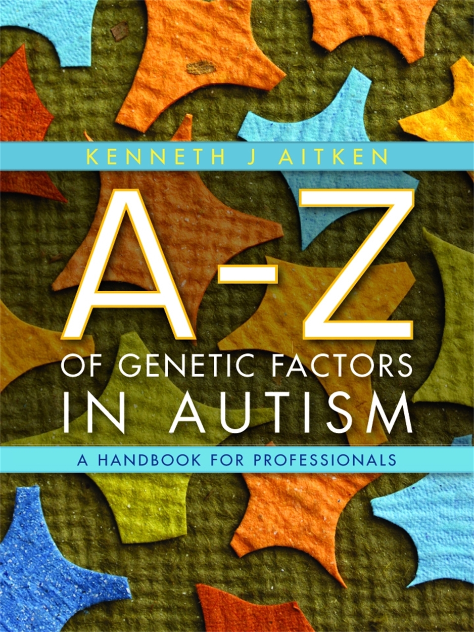 An A-Z of Genetic Factors in Autism by Kenneth Aitken | Hachette UK