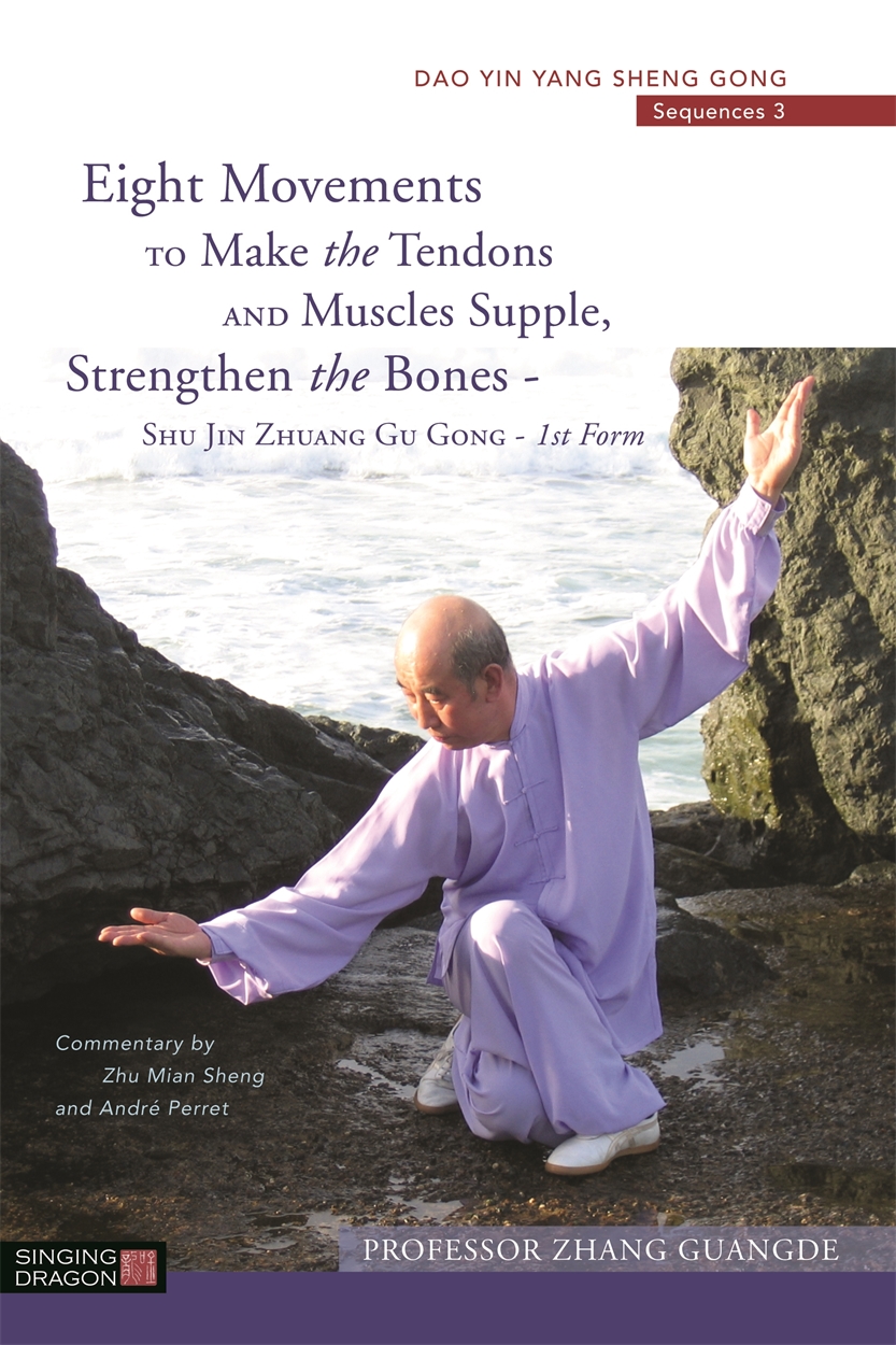 Eight Movements to Make the Tendons and Muscles Supple, Strengthen the ...