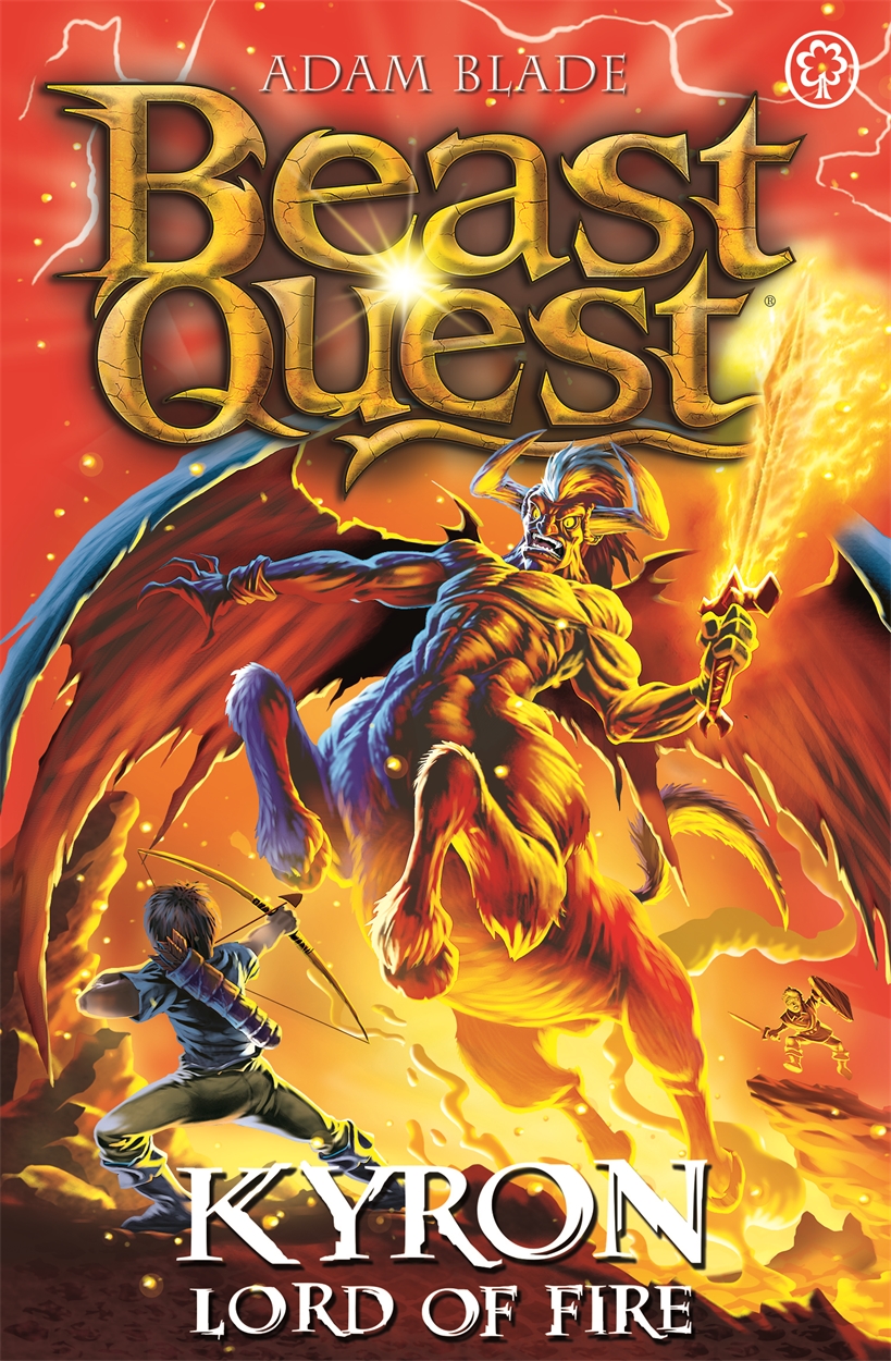 Beast Quest: Kyron, Lord of Fire by Adam Blade | Hachette UK