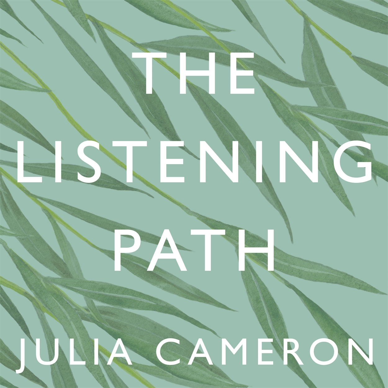 The Listening Path by Julia Cameron | Hachette UK