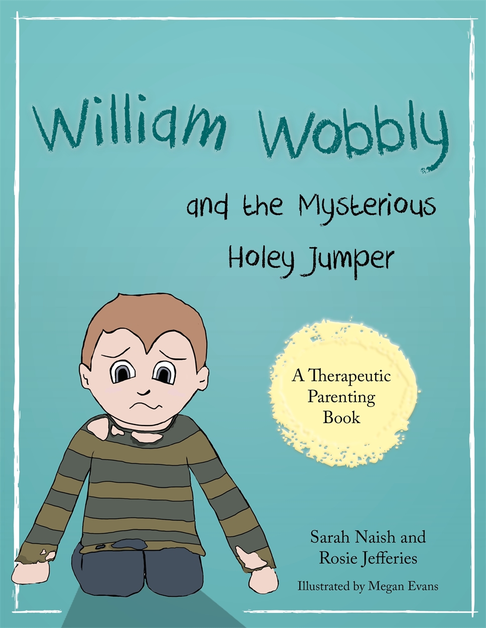William Wobbly and the Mysterious Holey Jumper by Sarah Naish | Hachette UK