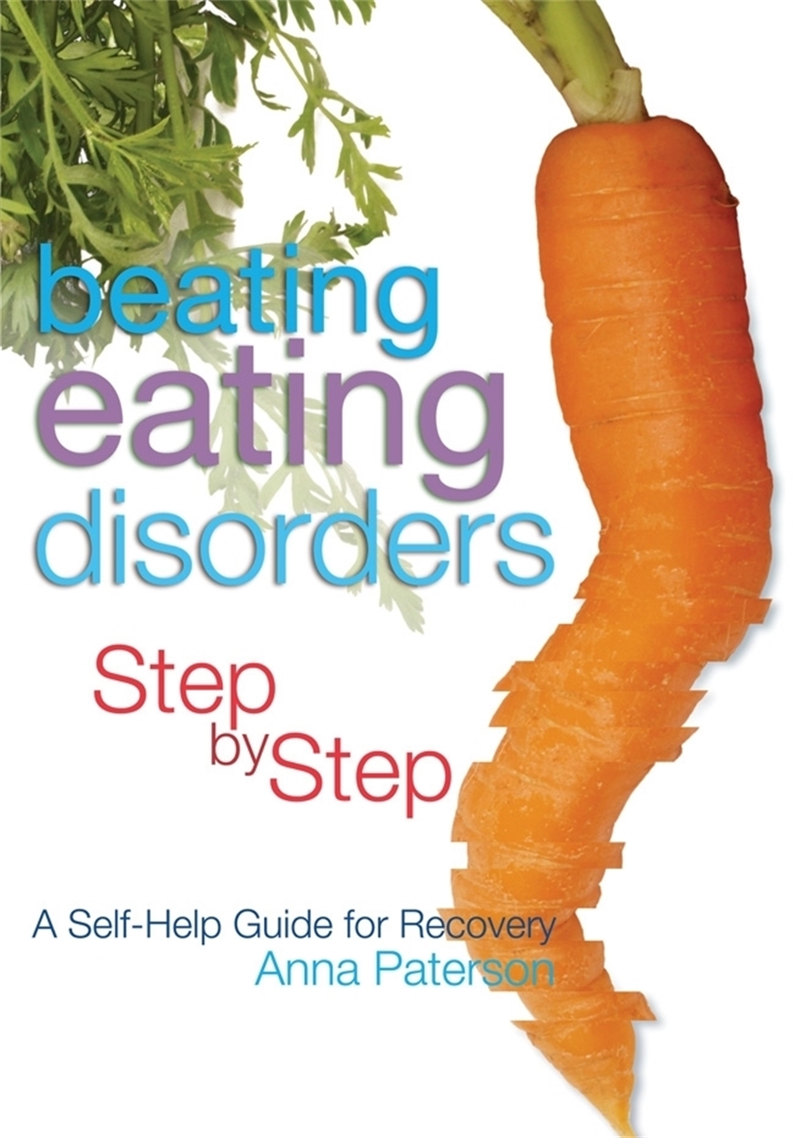 Beating Eating Disorders Step by Step by Anna Paterson | Hachette UK