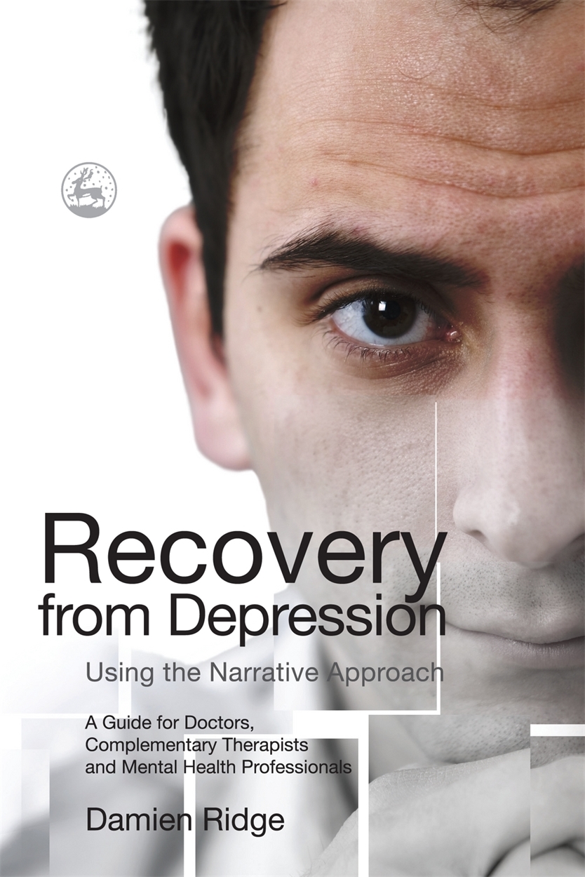 Recovery from Depression Using the Narrative Approach by Damien Ridge ...