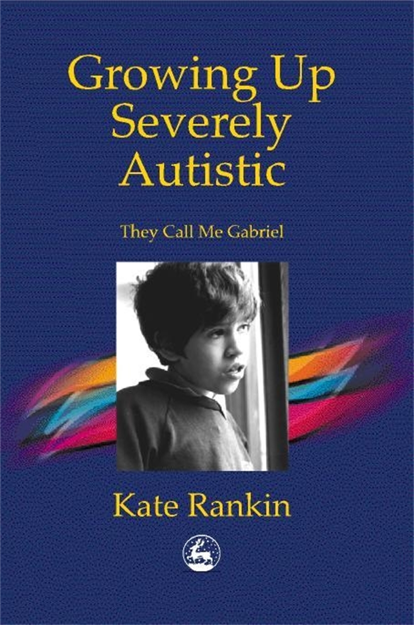 Growing Up Severely Autistic by Kate Rankin | Hachette UK